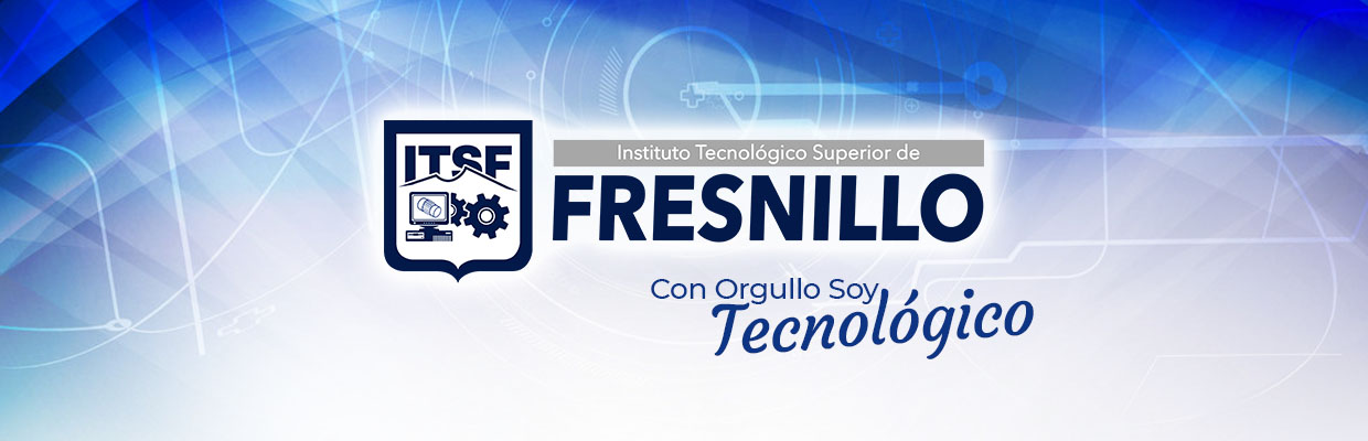 INICIO - INSTITUTO TECNOLÓGICO SUPERIOR DE FRESNILLO